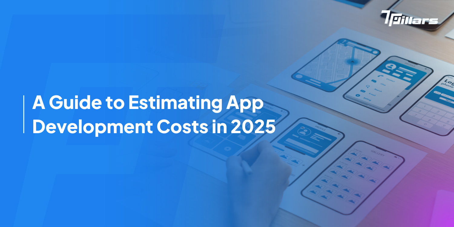 Mobile App Development Cost: 2025 Guide to App Estimation