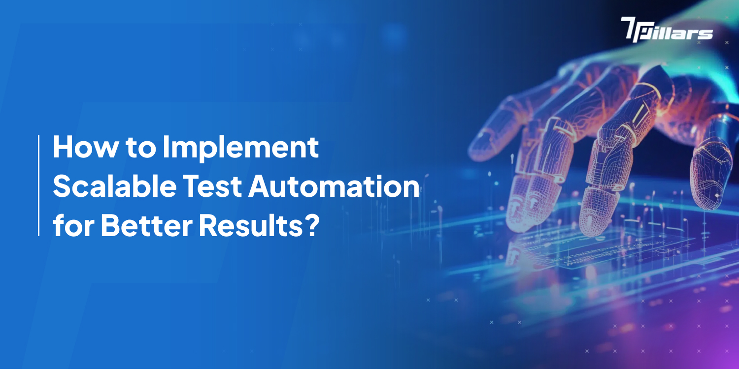 QA testing software: Scaling Test Automation for Better Results