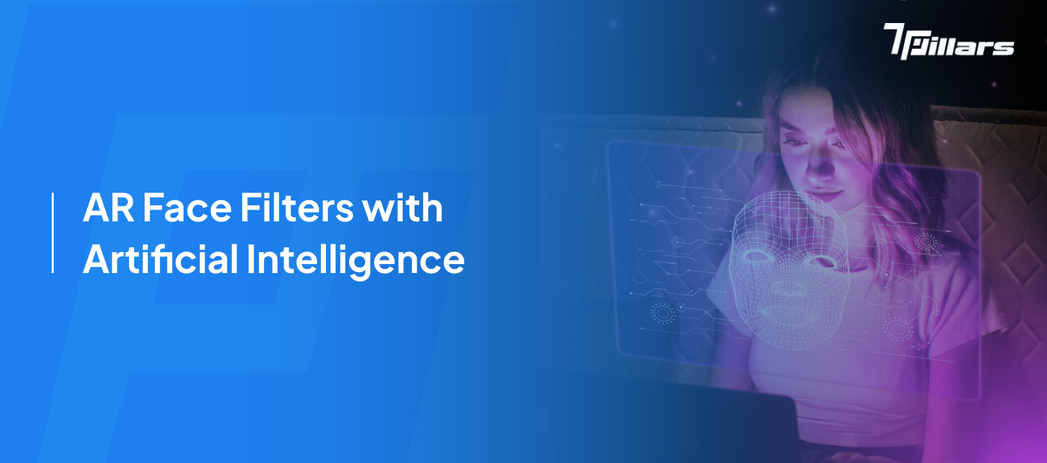 Artificial Intelligence: The Technology Behind AR Face Filters