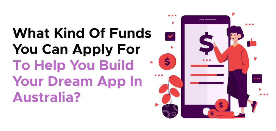 How To Secure App Funding In Australia? - 7 Pillars